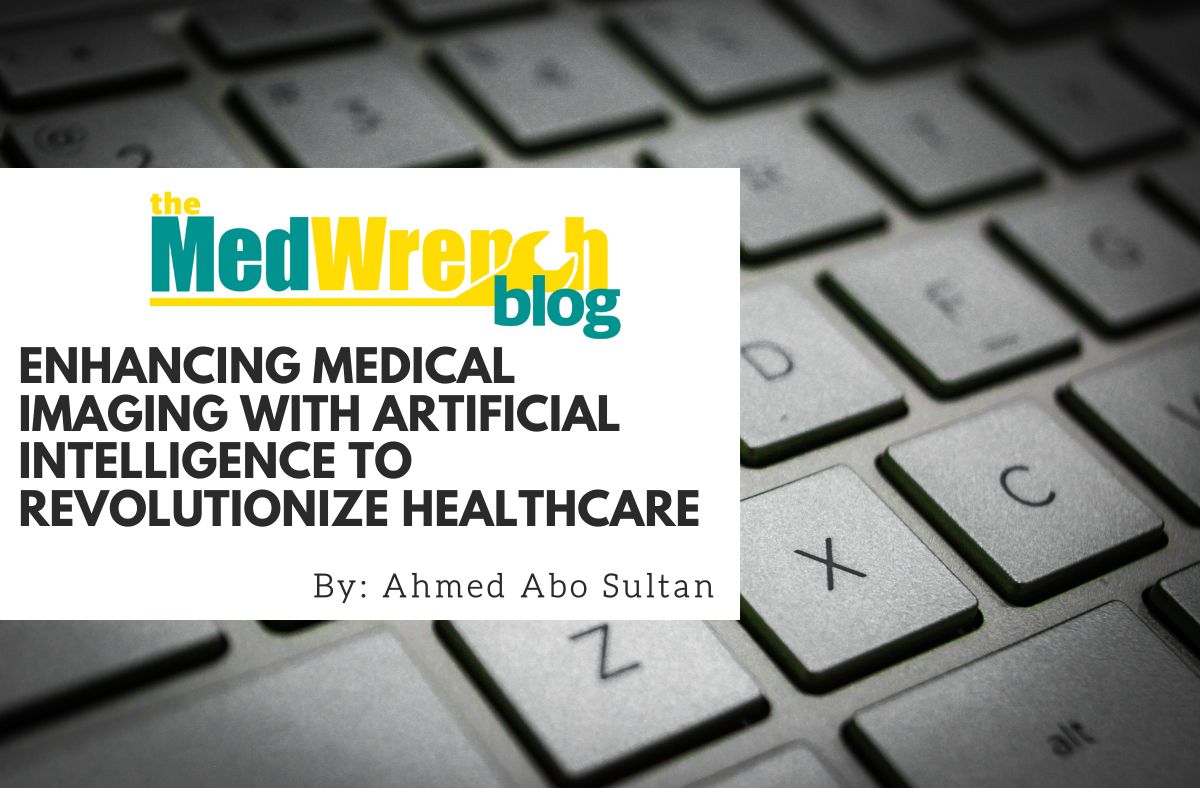 Enhancing Medical Imaging with Artificial Intelligence to Revolutionize ...